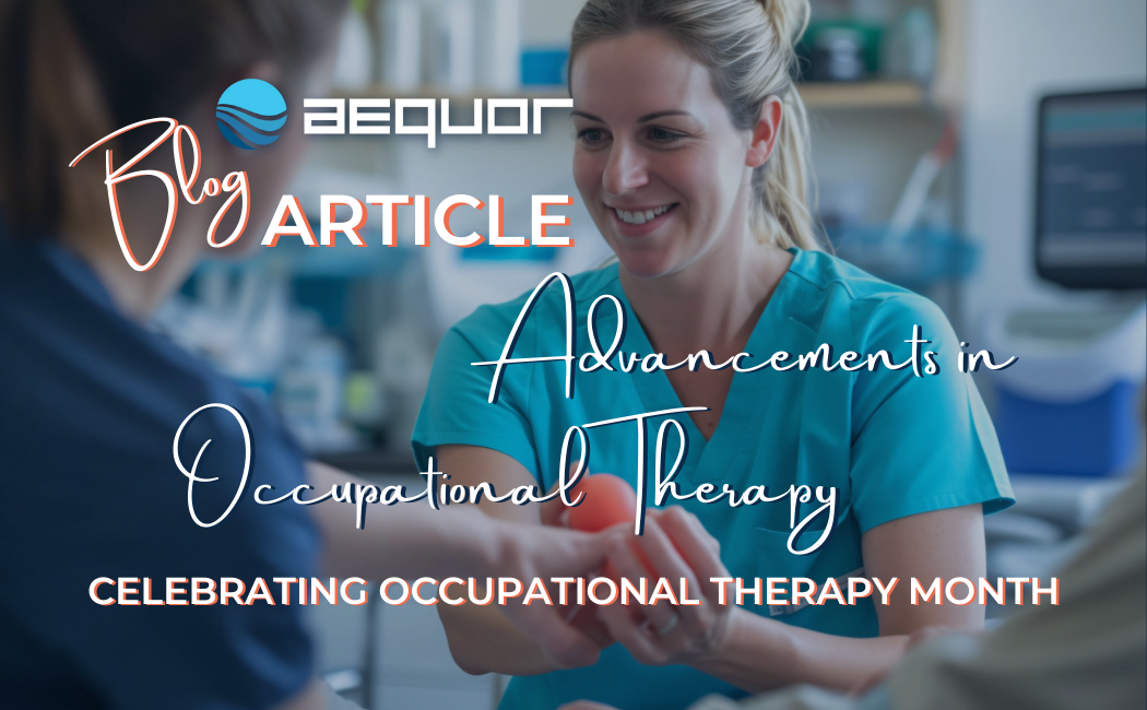 Advancements in Occupational Therapy | Aequor